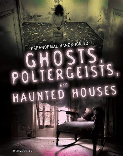 Handbook to Ghosts, Poltergeists, and Haunted Houses (Edge Books ...