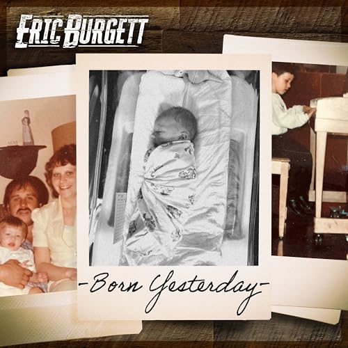 Play Born Yesterday by Eric Burgett on Amazon Music