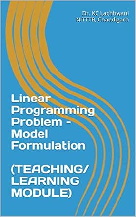 Linear Programming Problem – Model Formulation (TEACHING/ LEARNING ...