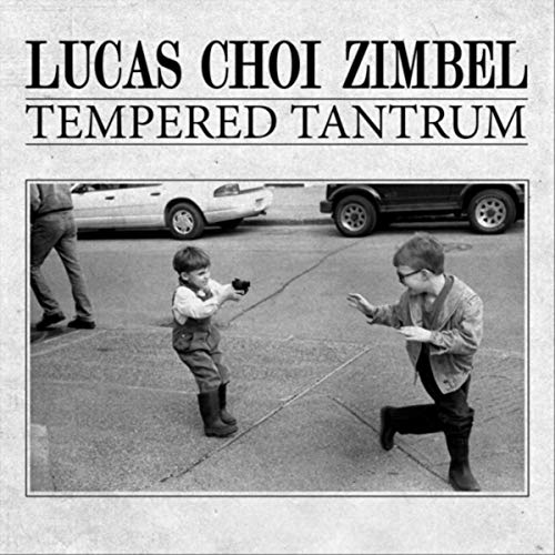 Tempered Tantrum by Lucas Choi Zimbel on Amazon Music - Amazon.co.uk