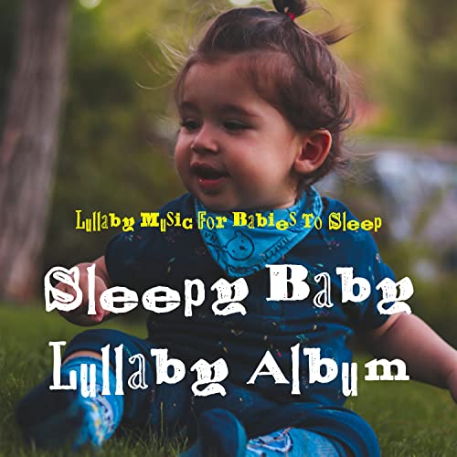 Sleepy Baby Lullaby Album von Lullaby Music For Babies To Sleep bei ...