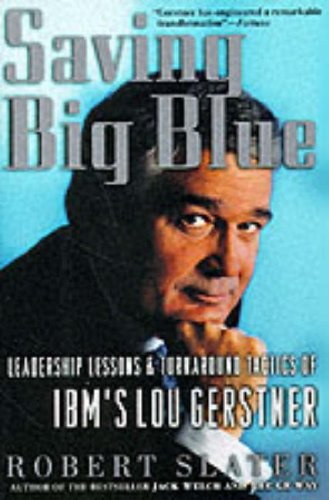Saving Big Blue: Leadership Lessons & Turnaround Tactics of IBM's Lou ...