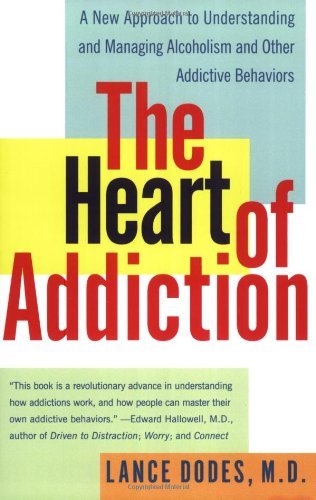 By Lance M., M.D. Dodes The Heart of Addiction: A New Approach to ...