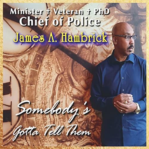 Play Somebody's Gotta Tell Them by James A. Hambrick on Amazon Music ...