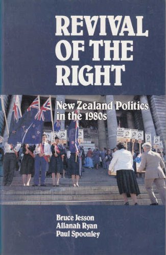 Revival of the right: New Zealand politics in the 1980s: Jesson, Bruce ...