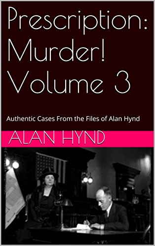 Amazon.com: Prescription: Murder! Volume 3: Authentic Cases From the ...