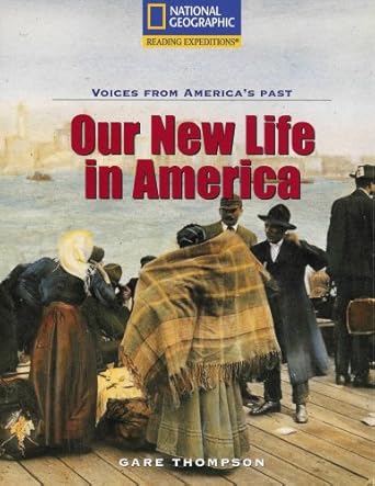 Our New Life in America - Voices From America's Past (National ...