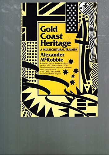 Gold Coast Heritage: A Multicultural Triumph: Amazon.co.uk: McRobbie ...
