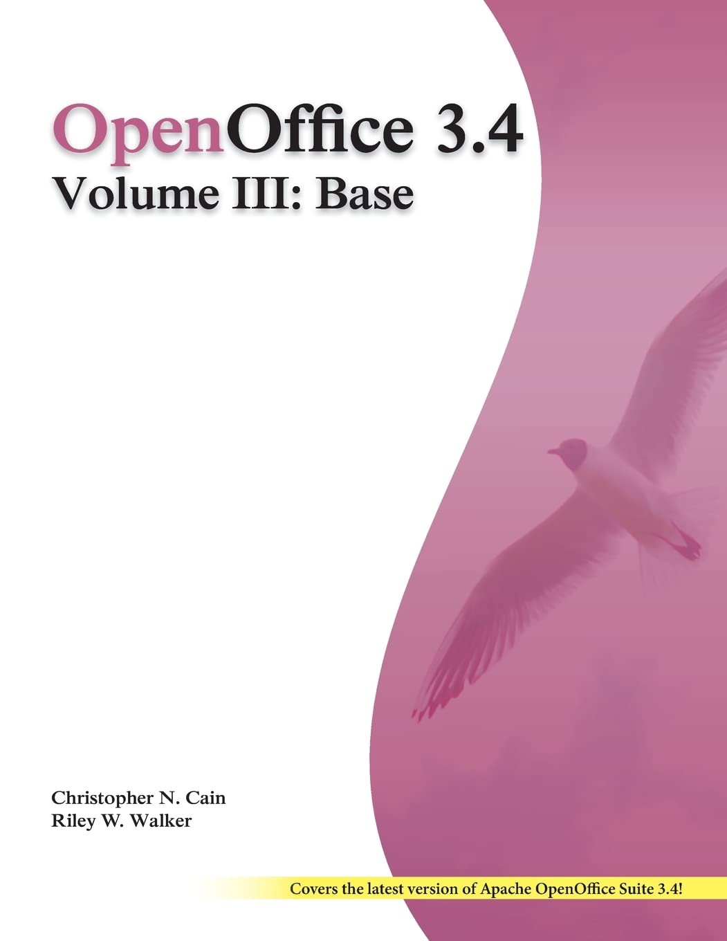 OpenOffice 3.4 Volume III: Base: Black and White: Cain, Christopher N ...