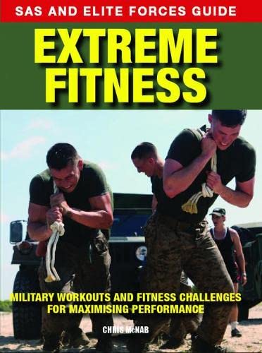 Extreme Fitness: Military Workouts and Fitness Challenges for ...