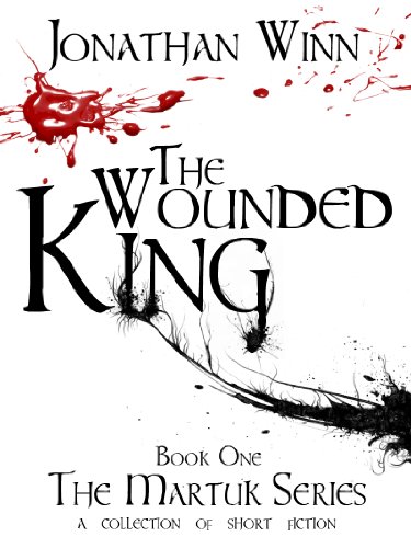 Amazon.com: The Wounded King (The Martuk Series Book 1) eBook : Winn ...
