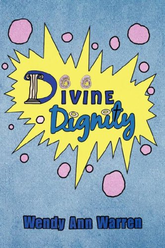 Divine Dignity: Warren, Wendy Ann: 9781425794248: Amazon.com: Books