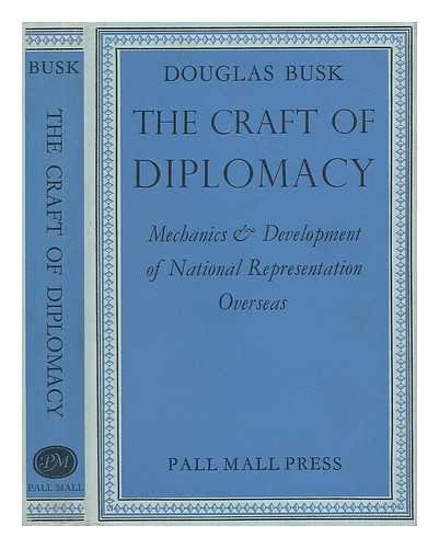 The craft of diplomacy: Mechanics and development of national ...