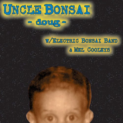 Amazon MusicでUncle Bonsai, Electric Bonsai Band & Mel CooleysのDougを再生する