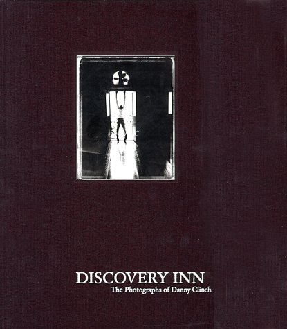Discovery Inn: The Photographs of Danny Clinch: Danny Clinch, Craig ...