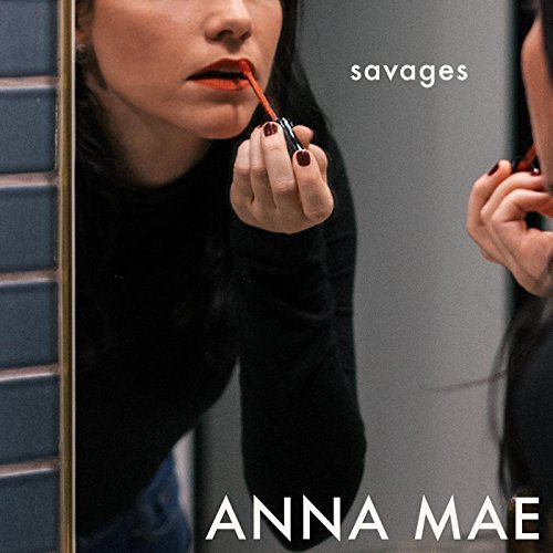 Play Savages by Anna Mae on Amazon Music Unlimited