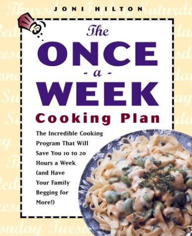 The Once-a-Week Cooking Plan: The Incredible Cooking Program That Will ...