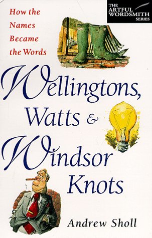 Wellingtons, Watts & Windsor Knots (The Artful Wordsmith Series): Sholl ...