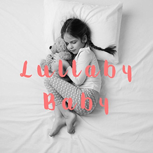 Play Lullaby Baby by Baby Lullaby, Lullaby Land & Lulaby on Amazon Music