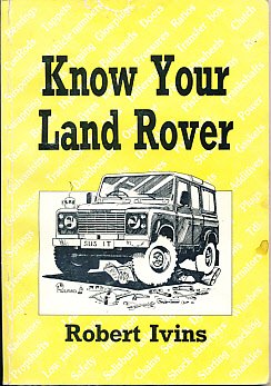 Know Your Land Rover: Robert Ivins: 9781873564004: Amazon.com: Books