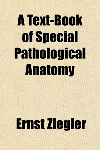 A Text-Book of Special Pathological Anatomy a Text-Book of Special ...