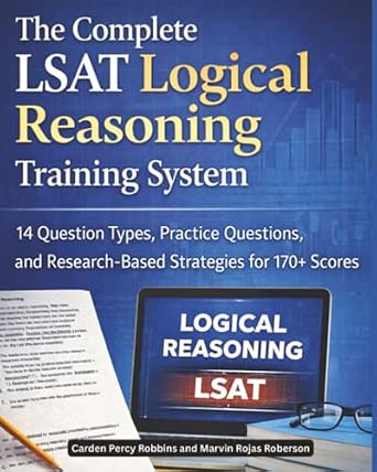 The Complete LSAT Logical Reasoning Training System: 14 Question Types ...