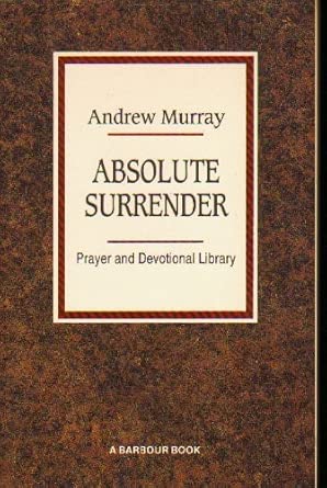 Absolute Surrender: Prayer and Devotional Library: Andrew Murray ...
