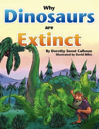 Amazon.com: Why Dinosaurs Are Extinct: 9781414112039: Calhoun, Dorothy ...
