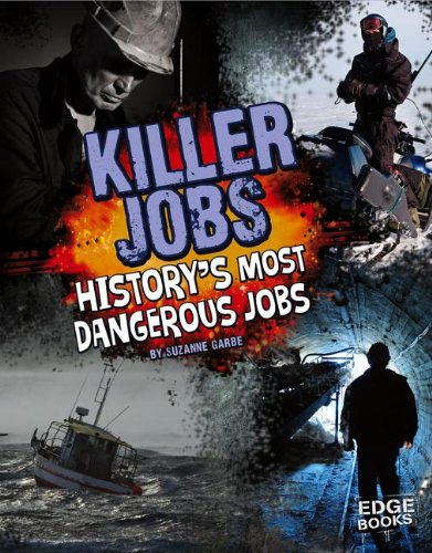 Killer Jobs!: History's Most Dangerous Jobs (Dangerous History): Garbe ...