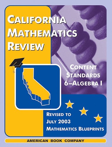 California Mathematics Review (Curriculum Review for the California ...