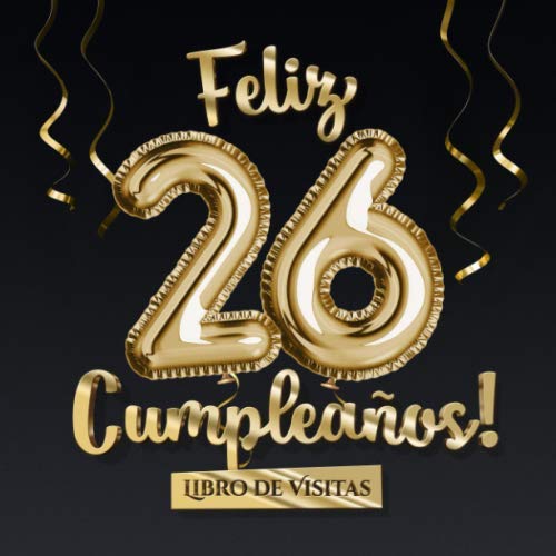 Feliz 26 Cumpleaños - Libro de visitas: Decoración para el 26 ...