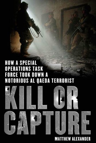 Kill or Capture: How a Special Operations Task Force Took Down a ...