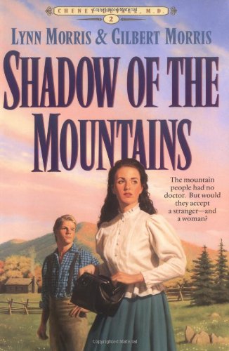 Shadow of the Mountains (Cheney Duvall, M.D., Book 2): Morris, Lynn ...