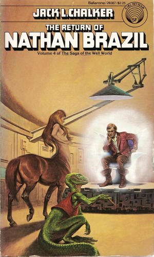 The Return of Nathan Brazil. (Volume 4 of the Saga of the Well World ...