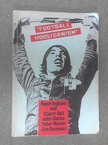 Football Hooliganism: The Wider Context: Amazon.co.uk: Ingham, Roger ...