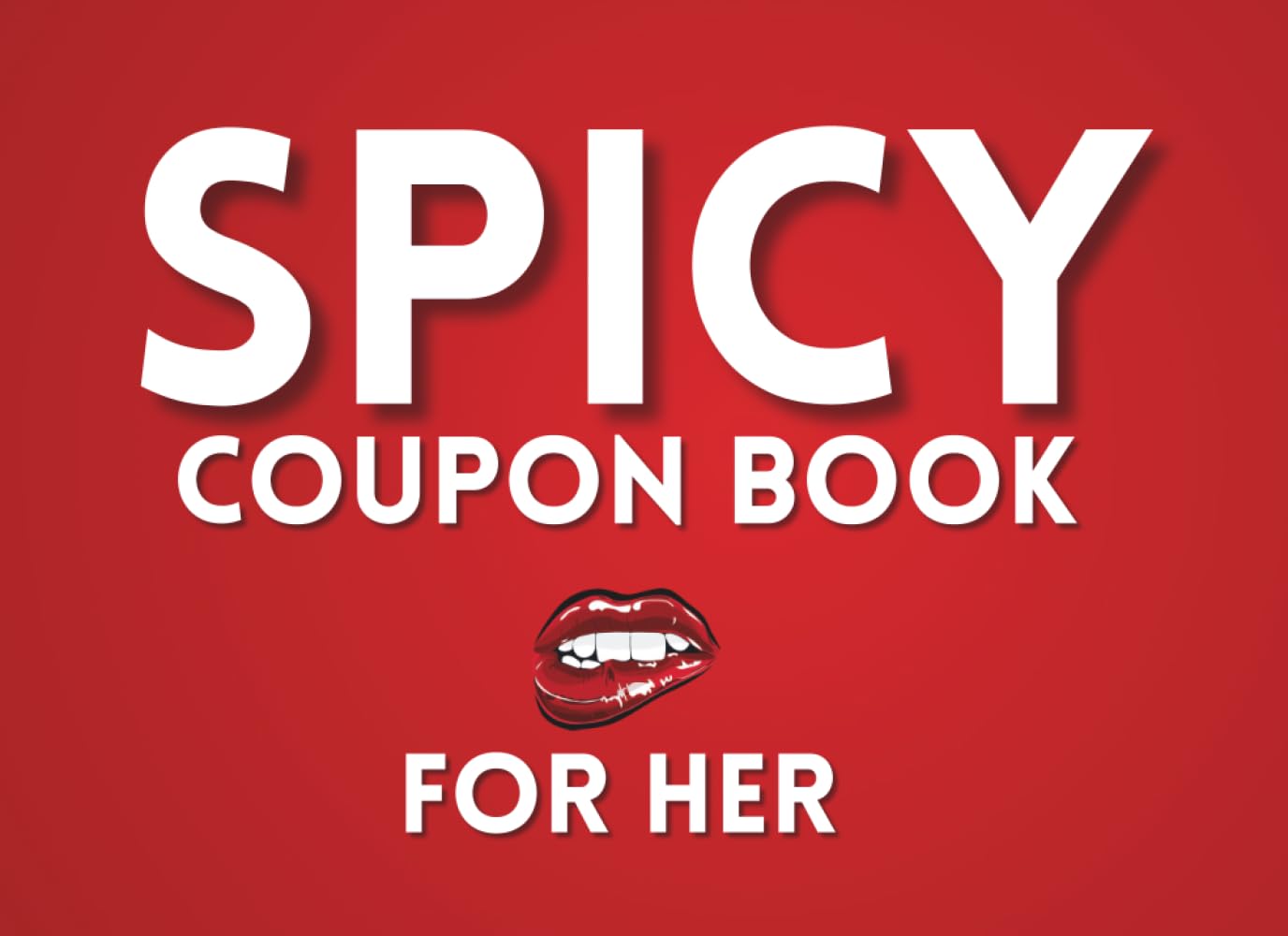 Spicy Coupon Book for Her: 50 Sexy Coupons for Wife, or Girlfriend ...