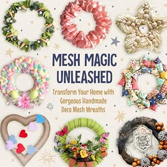 Amazon.com: Mesh Magic Unleashed: Transform Your Home with Gorgeous ...