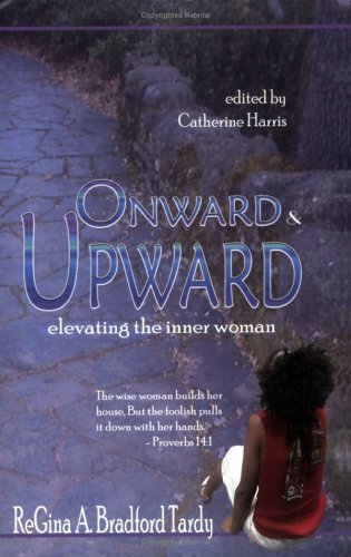 Onward & Upward: Elevating the Inner Woman: Amazon.co.uk: Tardy, Regina ...