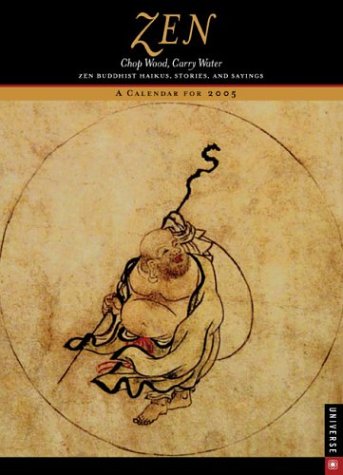 Zen: Chop Wood Carry Water: 2005 Engagement Calendar: Phillip Dunn ...