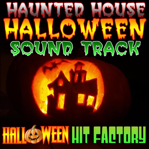 Amazon.com: Haunted House Halloween Soundtrack : Halloween Hit Factory ...