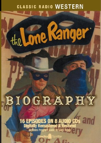 The Lone Ranger: Biography (Old Time Radio): Original Radio Broadcasts ...