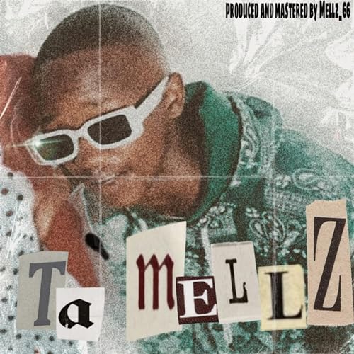 Écouter Ta'Mellz de Mellz_66 sur Amazon Music Unlimited