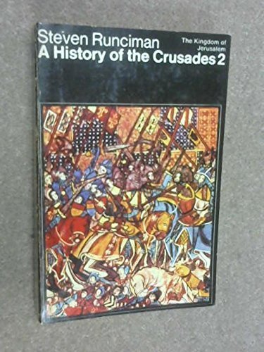 A History of the Crusades: THe Kingdom of Jerusalem v. 2 (Peregrine ...