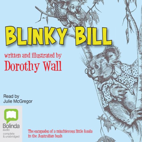 Blinky Bill (Audio Download): Dorothy Wall, Julie McGregor, Bolinda ...
