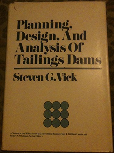 Planning, design, and analysis of tailings dams (Wiley series in ...