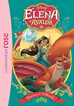 Elena d'Avalor 05 - Bienvenue à Valestrella ! : Disney, Studio Iboix ...