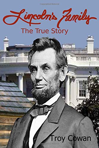 Amazon | Lincoln's family: The True Story | Cowan, Troy | Leaders ...