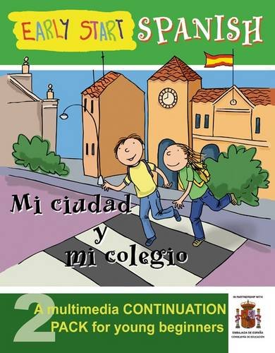 Early Start Spanish Continuation Pack - Mi Cuidad Y Mi Colegio: Pack 2 ...
