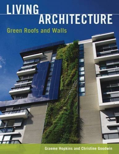 Living Architecture: Green Roofs and Walls , Goodwin, Christine ...