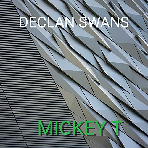 Mickey T de DECLAN SWANS en Amazon Music Unlimited